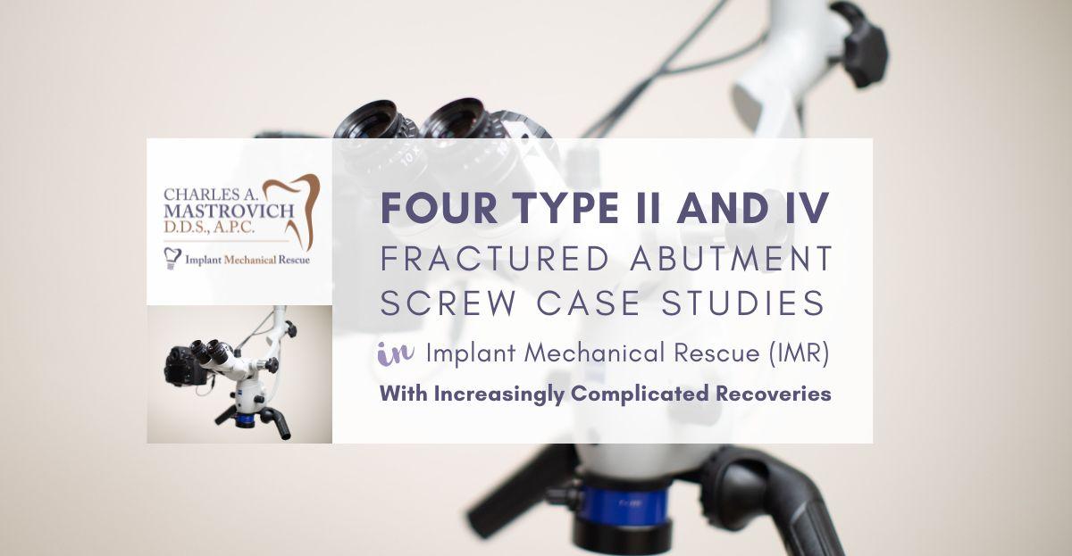 Level II and Level IV Fractured Abutment Screw Complications